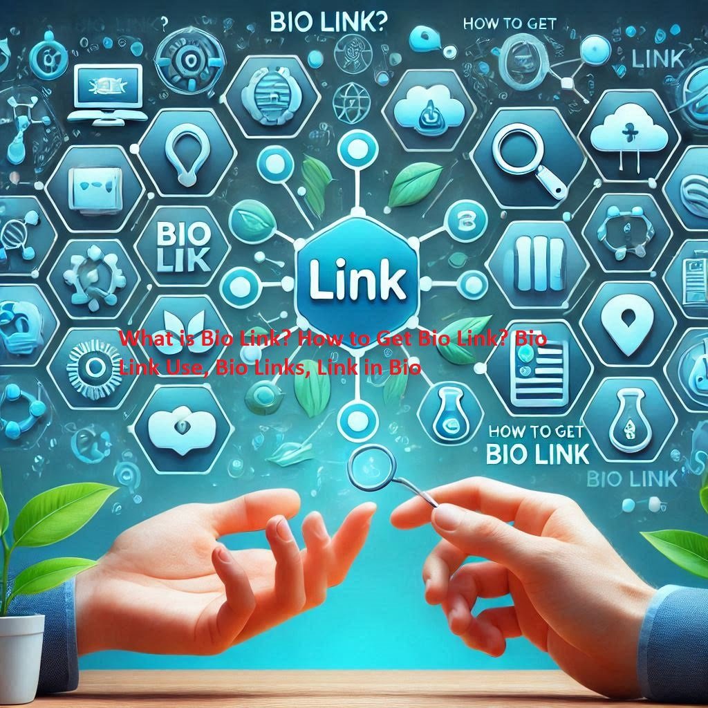 What is Bio Link? How to Get Bio Link? Bio Link Use, Bio Links, Link in ...